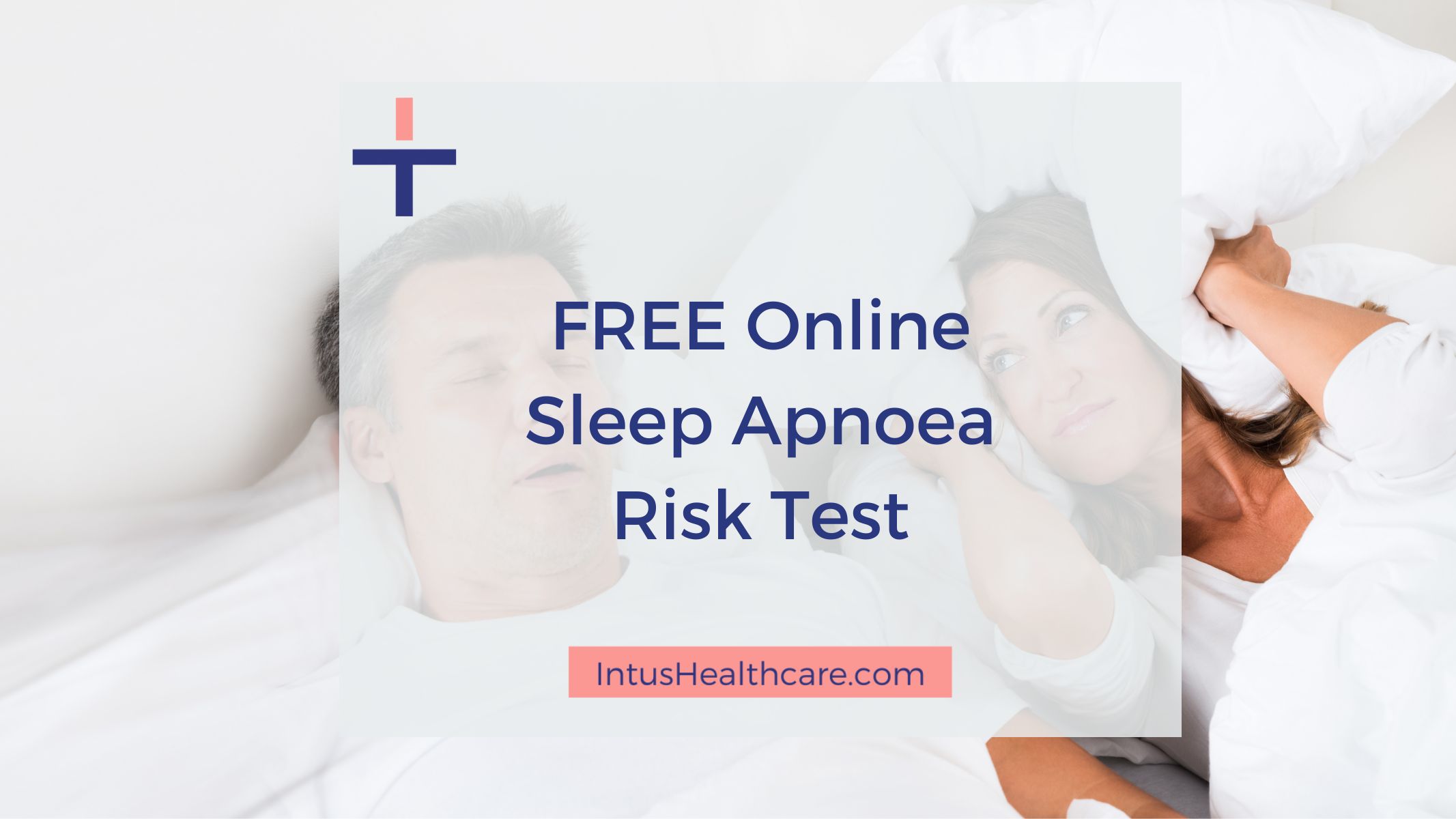 FREE Online Sleep Apnoea Risk Test | Intus Healthcare